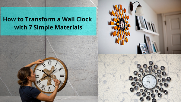 How to Transform a Wall Clock with 7 Simple Materials - My Wall Clock
